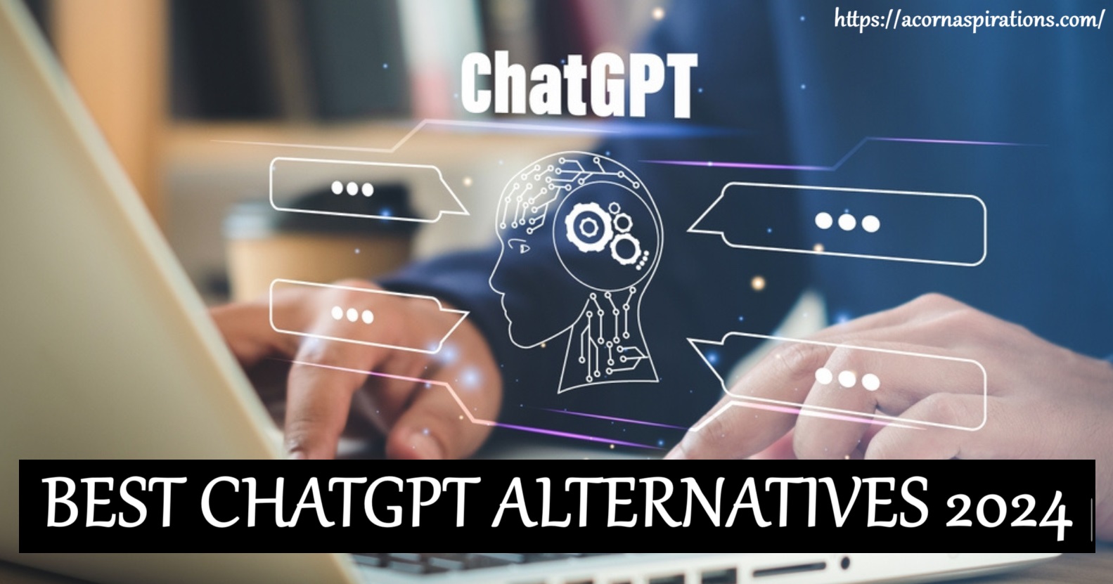 Top 8 ChatGPT Alternatives in 2024 - Acorn Aspirations